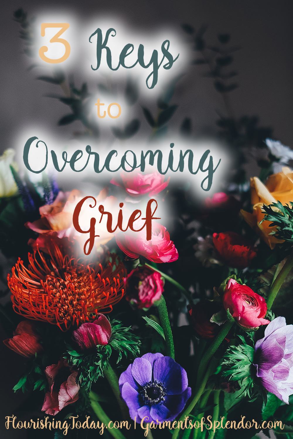 3 Keys to Overcoming Grief - Flourishing Today