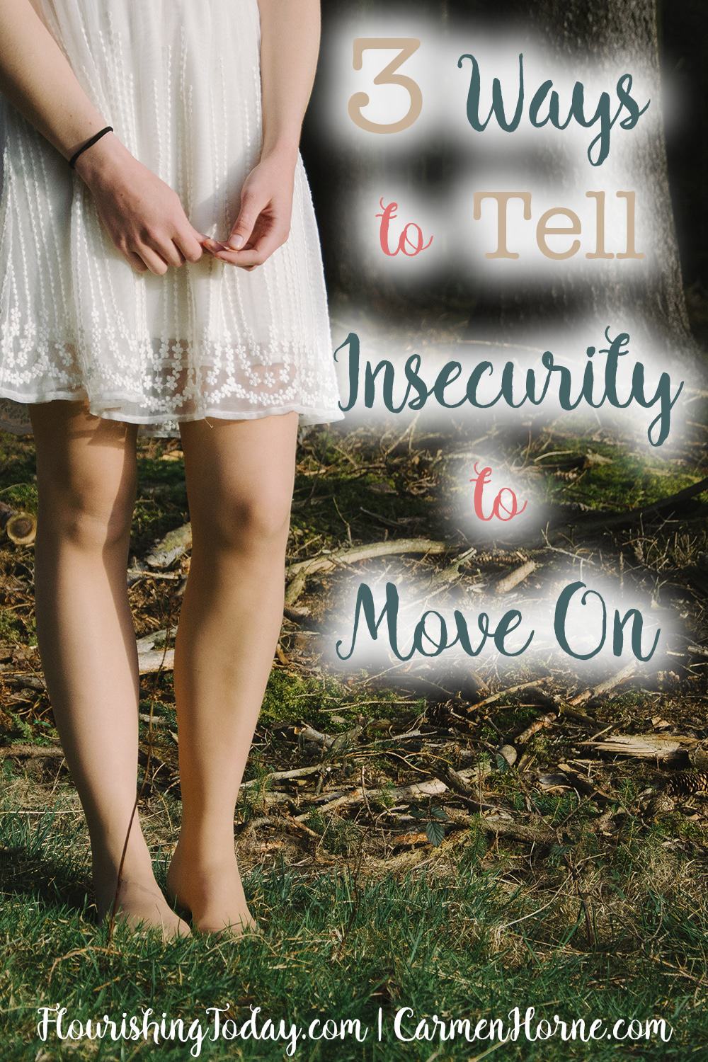 3 Ways to Tell Insecurity to Move On - Flourishing Today