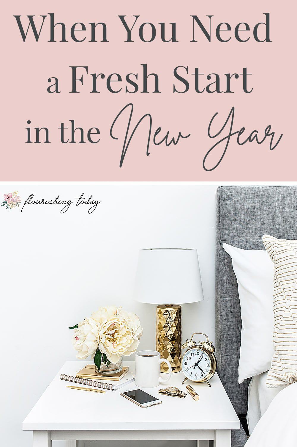 When You Need a Fresh Start for the New Year - Flourishing Today