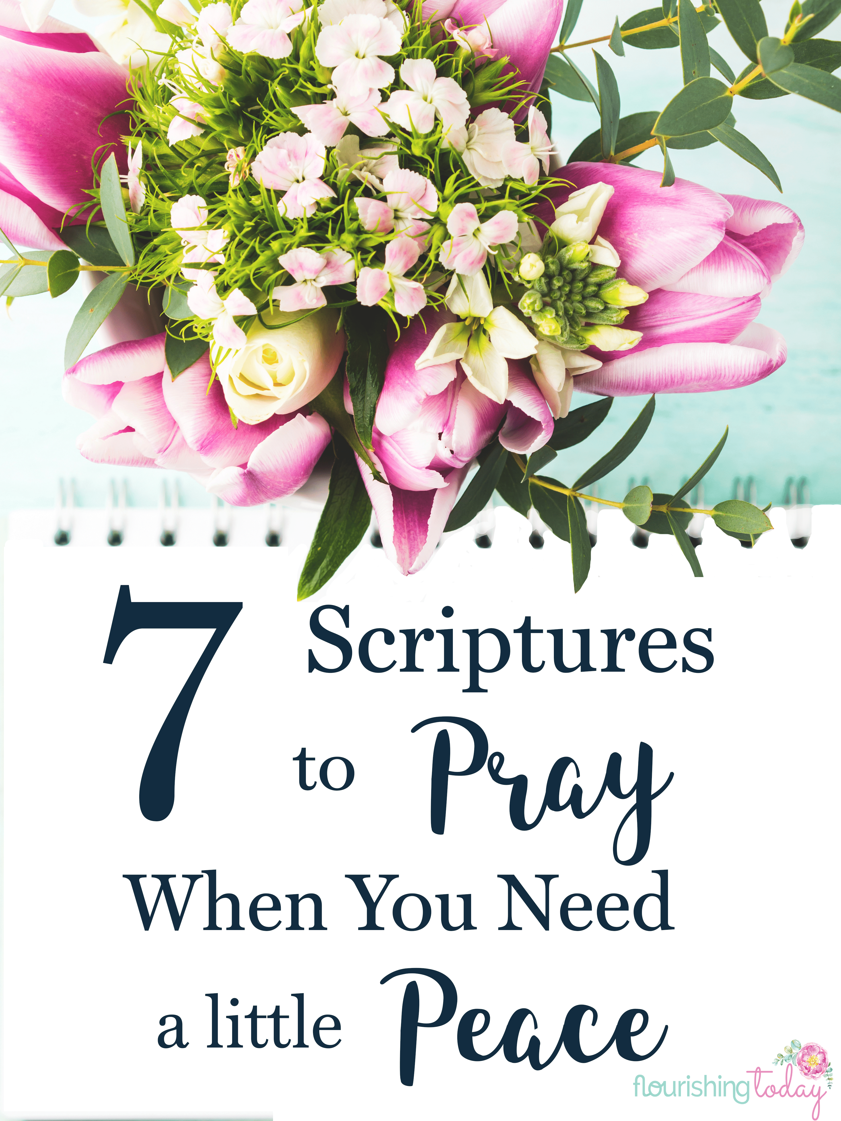 7 Scriptures to Pray When You Need a Little Peace - Flourishing Today