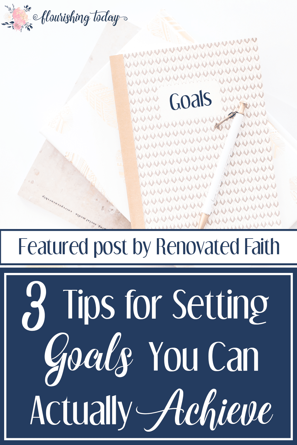 3 Tips for Setting Goals You Can Actually Achieve - Flourishing Today