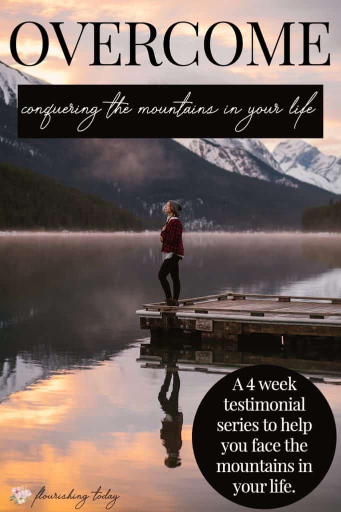 Overcome: Facing Your Mountains and Overcoming in Life - Flourishing Today