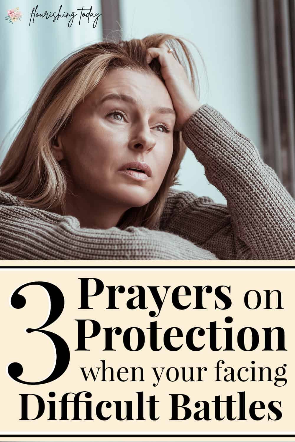 3 Prayers on Protection When You are Facing Difficult Battles ...